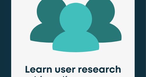 Learn user research - CAST
